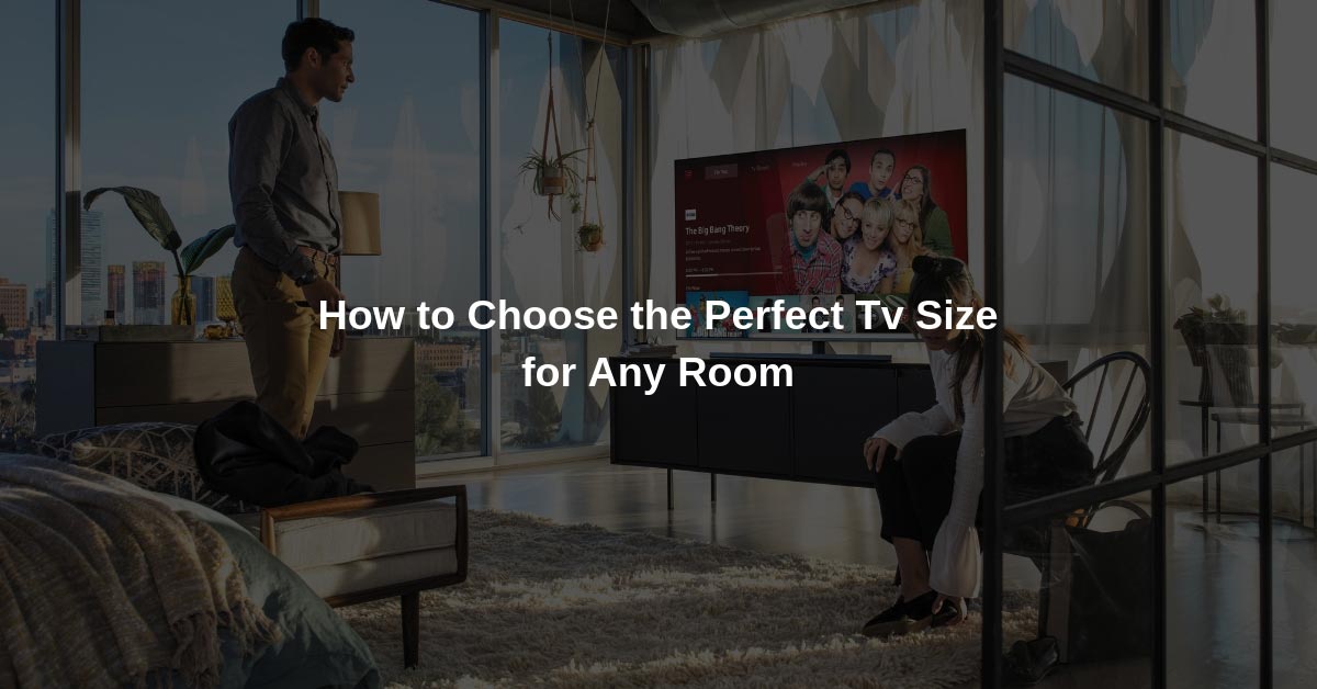 How to Choose the Perfect Tv Size for Any Room (New for 2019) — The Big ...